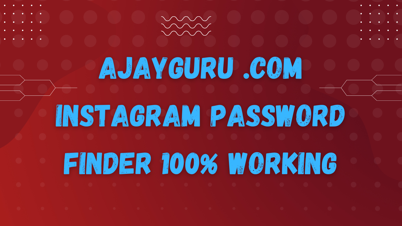 AjayGuru .com : Instagram Password Finder 100% working - IEPLANET